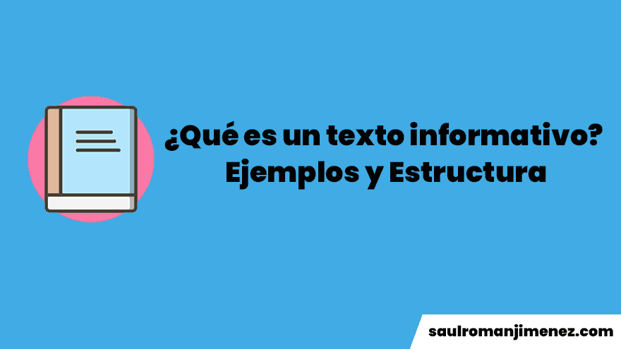 ¿Qué es un texto informativo? Ejemplos, Tipos y Estructura