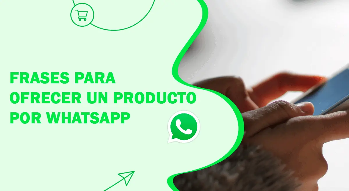 Las mejores frases para ofrecer un producto por WhatsApp - Ejemplos